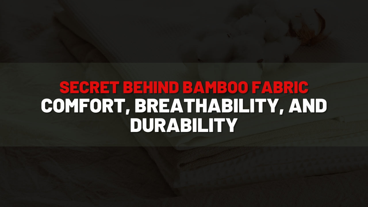 The Secret Behind Bamboo Fabric Comfort, Breathability, and Durability ...